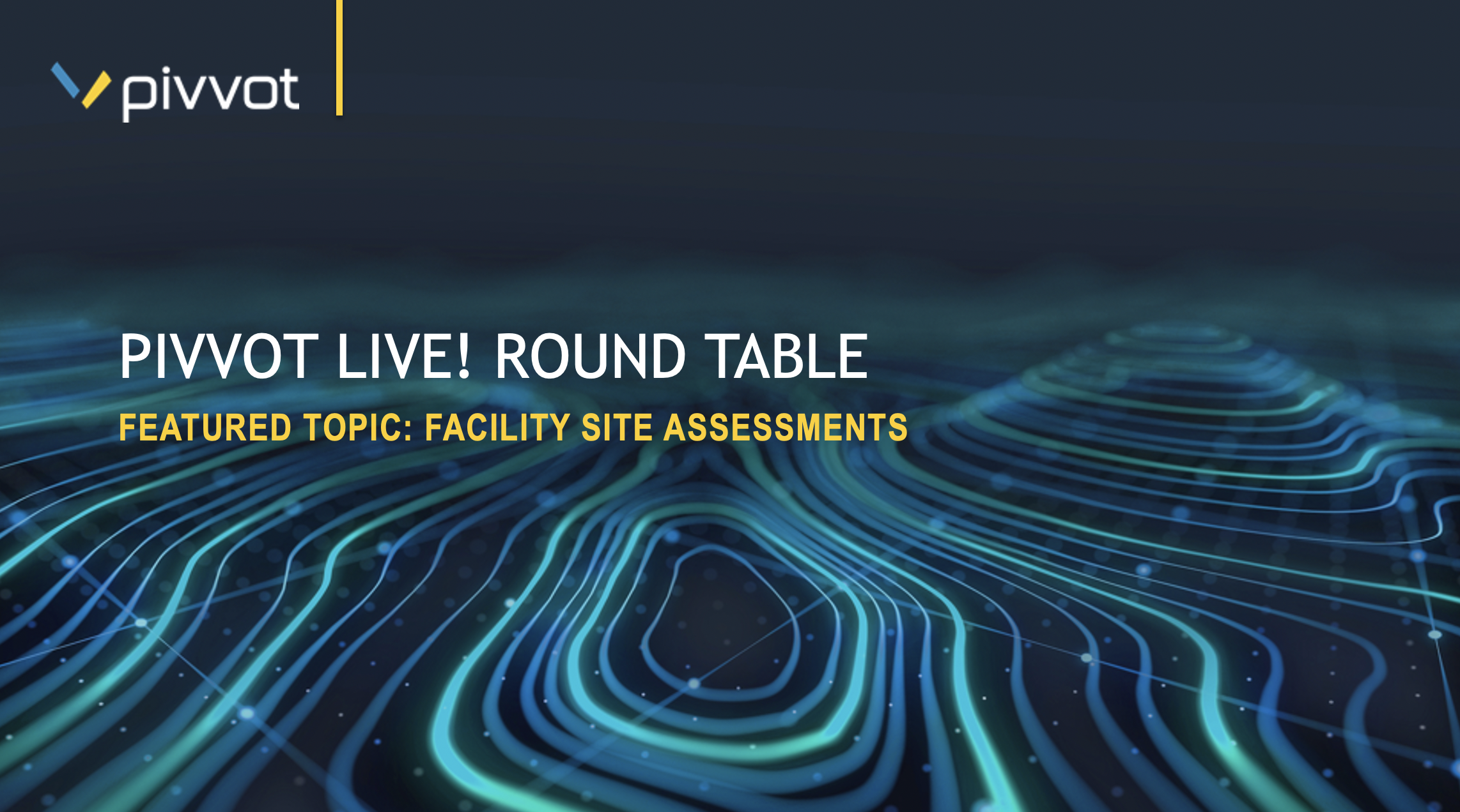 Pivvot Live | Energy Facility Site Assessments | Pivvot